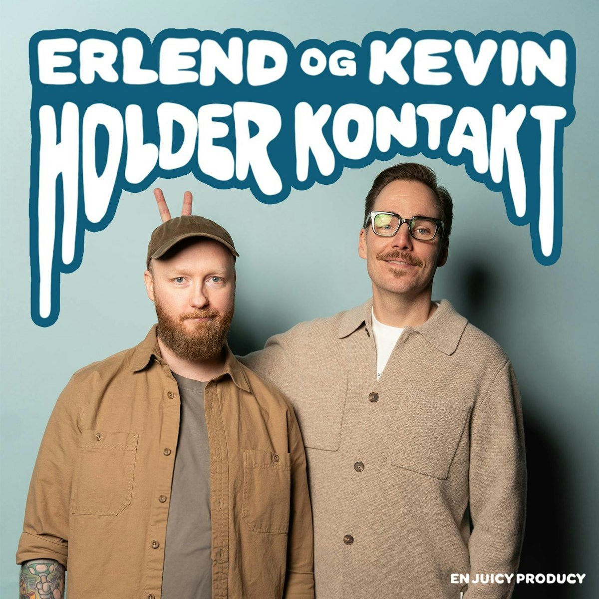 Erlend og Kevin Holder Kontakt | Lytte på Podplay